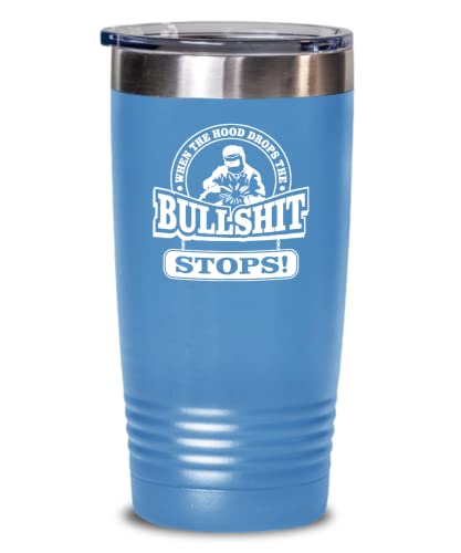 Funny Welder Gifts Tumbler When the helmet drops, the bullshit stops 20oz, Light Blue