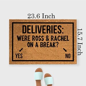 Funny Coir Doormat were Ross and Rachel On A Break Front Door Mat Entryway Outdoor Mat with Heavy Duty Front Porch Welcome Mats Entry Natural Coir Brown Mat House Warming Gift Mat 23.7 x 15.7 inch