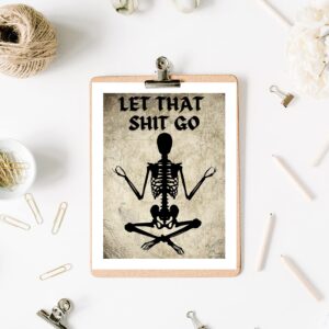 Roxbury Row Halloween Bathroom Decor, Spooky, Creepy, Funny Halloween Decorations, Skeleton Halloween Decor, Goth Bathroom Decor, Funny Bathroom Sign, Let That Shit Go, Skeleton Decor (8x10 Unframed)