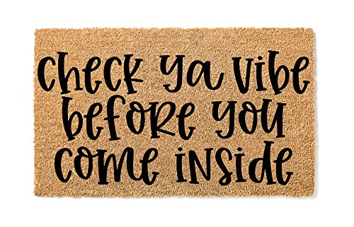 Check Ya Vibe Before You Come Inside Entrance Door Mat Premium Quality, Thick 100% Coir Coconut Husk Front & Made in the USA - Doormat