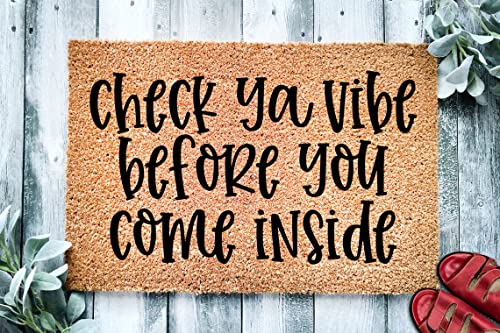 Check Ya Vibe Before You Come Inside Entrance Door Mat Premium Quality, Thick 100% Coir Coconut Husk Front & Made in the USA - Doormat