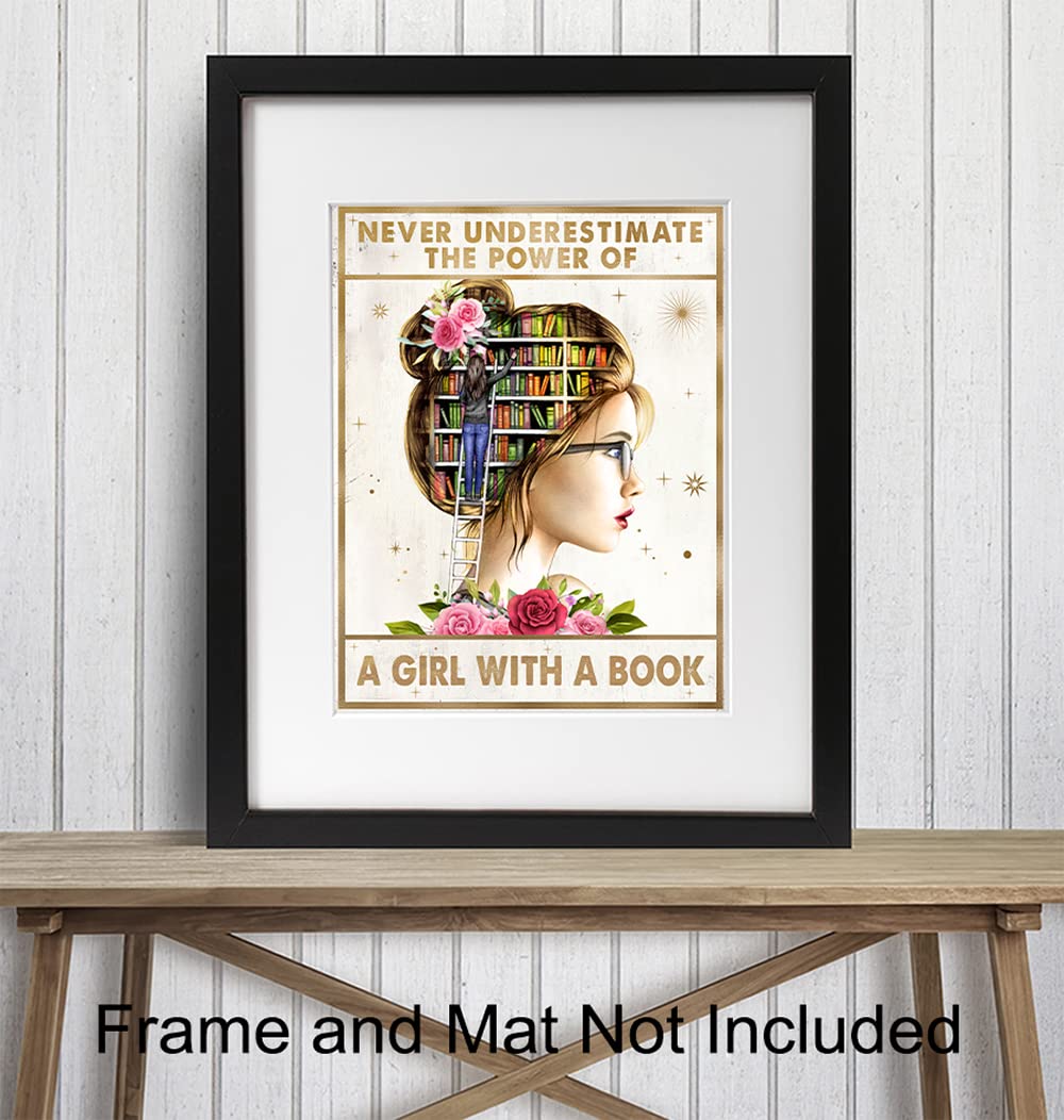 Never Underestimate A Girl With A Book Wall Art - Girls Room Motivational Quote - Inspirational Saying - Classroom Wall Art Poster - Daughter Gift - Teacher Gift - Girls Bedroom Decor UNFRAMED 8x10