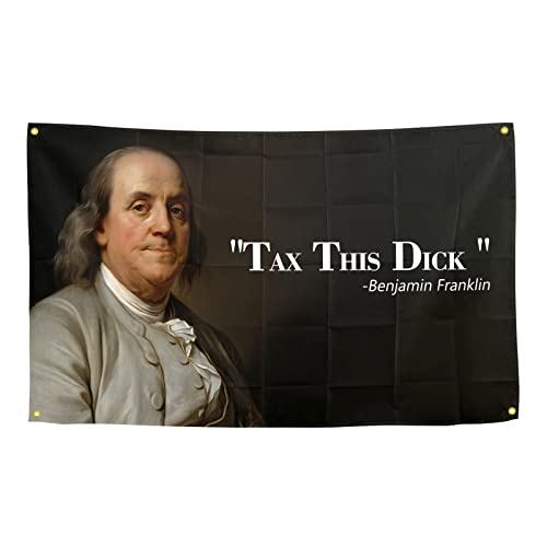 Benjamin Franklin Tax This Dick Flag Funny Flags for Room 3x5 Feet College Dorm Room Decor Man Cave Frat Wall Indoor Outdoor Flag