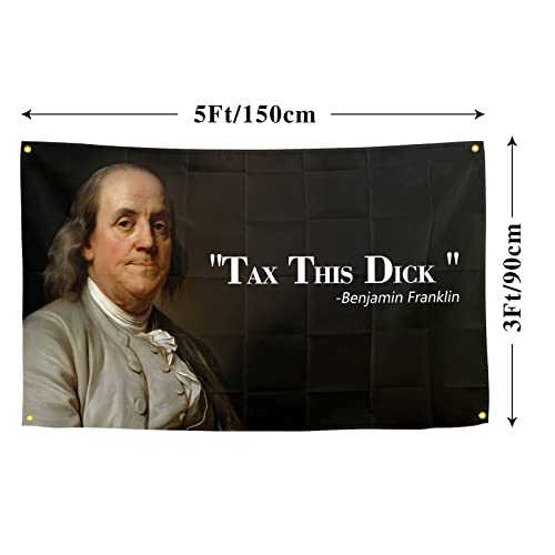 Benjamin Franklin Tax This Dick Flag Funny Flags for Room 3x5 Feet College Dorm Room Decor Man Cave Frat Wall Indoor Outdoor Flag