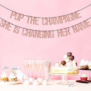 Pop The Champagne She Is Changing Her Name Banner, Bridal Shower Party Banner Decorations, Bride to Be Hang Decor, Bachelorette Party, Engagement Wedding Party Decorations Supplies Rose Gold Glitter