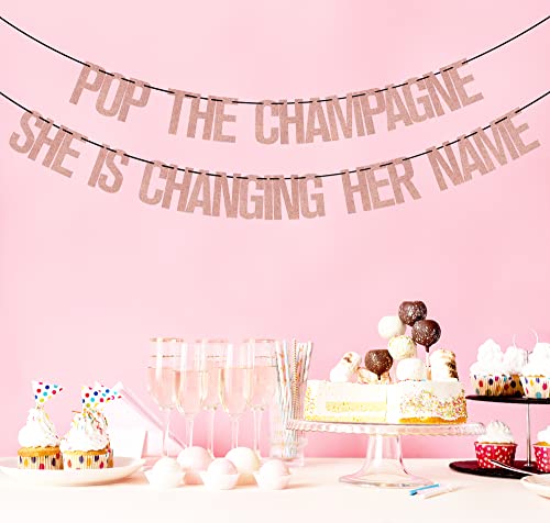 Pop The Champagne She Is Changing Her Name Banner, Bridal Shower Party Banner Decorations, Bride to Be Hang Decor, Bachelorette Party, Engagement Wedding Party Decorations Supplies Rose Gold Glitter