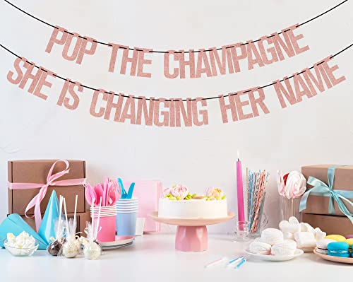 Pop The Champagne She Is Changing Her Name Banner, Bridal Shower Party Banner Decorations, Bride to Be Hang Decor, Bachelorette Party, Engagement Wedding Party Decorations Supplies Rose Gold Glitter