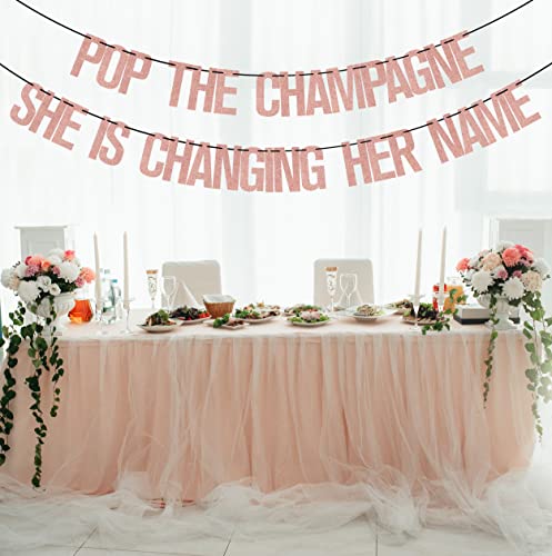 Pop The Champagne She Is Changing Her Name Banner, Bridal Shower Party Banner Decorations, Bride to Be Hang Decor, Bachelorette Party, Engagement Wedding Party Decorations Supplies Rose Gold Glitter