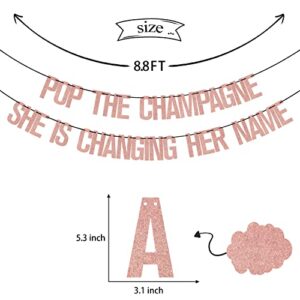 Pop The Champagne She Is Changing Her Name Banner, Bridal Shower Party Banner Decorations, Bride to Be Hang Decor, Bachelorette Party, Engagement Wedding Party Decorations Supplies Rose Gold Glitter