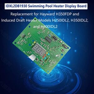 2024 Upgraded IDXL2DB1930 Display Board Replacement for Hayward Heater IDXL2DB1930 Display Board, Compatible with Hayward Universal H-Series Low Nox Induced Draft Heater, H400FDN HD150FDN and H350FDP