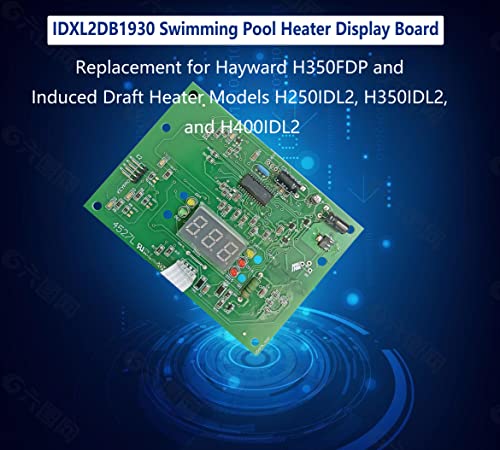 2024 Upgraded IDXL2DB1930 Display Board Replacement for Hayward Heater IDXL2DB1930 Display Board, Compatible with Hayward Universal H-Series Low Nox Induced Draft Heater, H400FDN HD150FDN and H350FDP