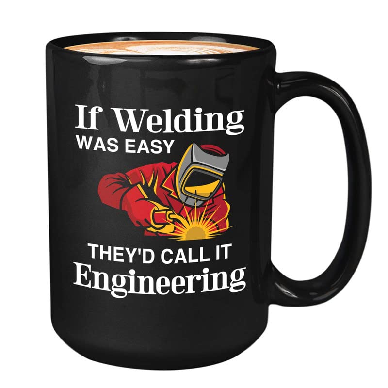 Bubble Hugs Welder Coffee Mug 15oz Black - If Welding Was Easy - Welding Metal Worker Mechanic Engineer Gifts for Men Husband Dad