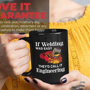 Bubble Hugs Welder Coffee Mug 15oz Black - If Welding Was Easy - Welding Metal Worker Mechanic Engineer Gifts for Men Husband Dad