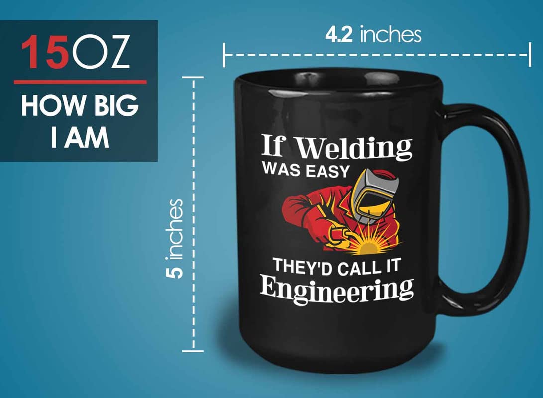 Bubble Hugs Welder Coffee Mug 15oz Black - If Welding Was Easy - Welding Metal Worker Mechanic Engineer Gifts for Men Husband Dad