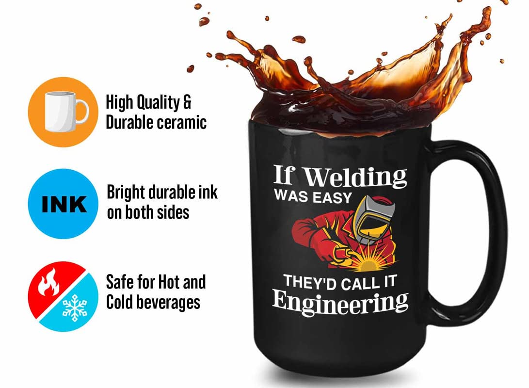 Bubble Hugs Welder Coffee Mug 15oz Black - If Welding Was Easy - Welding Metal Worker Mechanic Engineer Gifts for Men Husband Dad