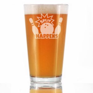 split happens - pint glass for beer - funny bowling themed gifts and decor for bowlers - 16 oz glass