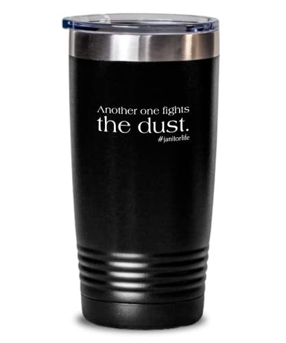 Janitor Tumbler Another one fights the dust Best Gift For Janitor 20oz, Black