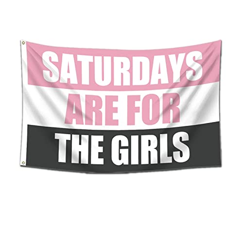 Saturdays Are For the Girls Flag - 3x5 feet Saturday Girls Flag Banner for Outdoor & Indoor Decor