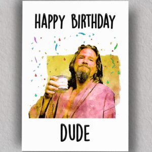 The Dude Funny Birthday Card | Happy Birthday Dude | Meme | Card for Bestfriend Girlfriend Brother| Blank Card