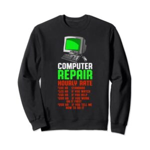 Computer Repair Hourly Rate Computer Repair Computer Techs Sweatshirt