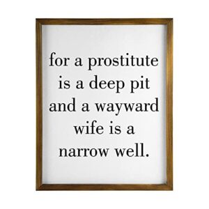 home decor wood sign for a prostitute is a deep pit and a wayward wife is a narrow well. framed wood sign,rustic wall art sign 16"x20"