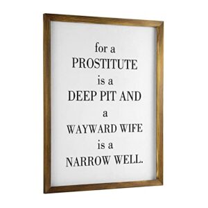 Home Decor Wood Sign for A Prostitute Is A Deep Pit And A Wayward Wife Is A Narrow Well. Framed Wood Sign,Rustic Wall Art Sign 8"x12"