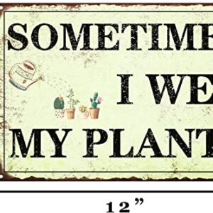 Funny Garden Decor Sometimes I Wet My Plants Sign Garden Metal Signs Outside Gardening Sign Gifts For Women Plant Lover Retro Bathroom Wall Decor Country Rustic Garage Home Farmhouse Wall Fence