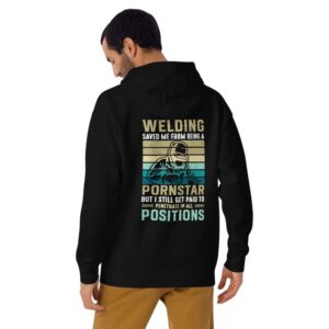 welding saved me from being a pornstar hoodie, funny welding dad, welder sweatshirt, student present black