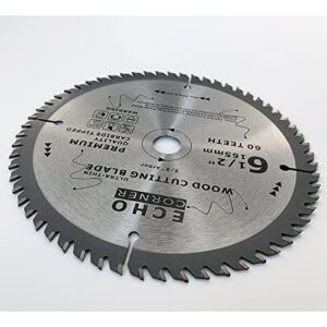 Echo Corner 6-1/2 Inch Circular Saw Blade for Wood Cutting, Ultra Fine-Finish 60-Tooth Fast Framing Trimming Crosscut Rip Hardwood Softwood Laminate Veneered Plywood MDF, 5/8" Arbor