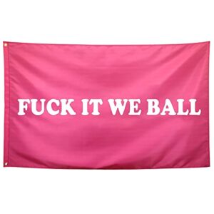 seekamit fuck it we ball flag pink funny college dorm flags for girls cool girl flags for bedroom room wall meme flags banner 3x5ft indoor outdoor garden decor