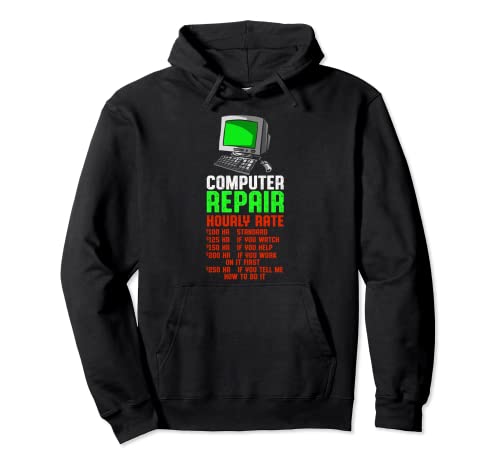 Computer Repair Hourly Rate Computer Repair Computer Techs Pullover Hoodie