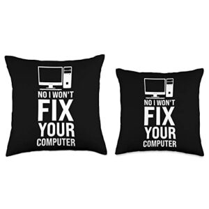 Technical Support Information computer repairing G no I won't fix Your Computer Tech Support Throw Pillow, 16x16, Multicolor