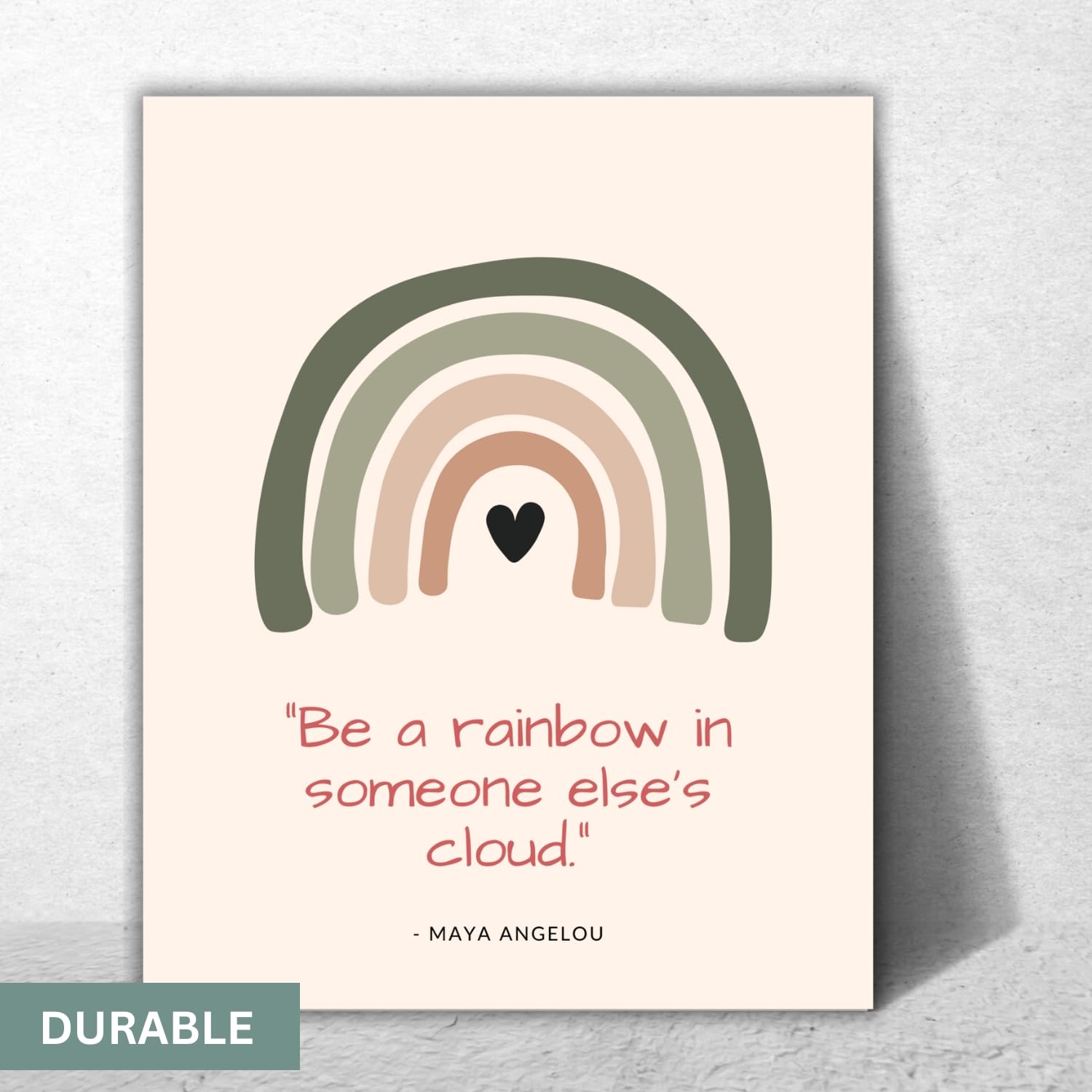 Maya Angelou Quote Wall Art - Inspirational Poster Boho Minimalist Decor - Be a Rainbow in Someone Elses Cloud - Motivational Rainbow Decor for Home, Office, Bedroom - 8x10 in. LAMINATED, No Frame