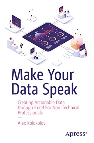 Make Your Data Speak: Creating Actionable Data through Excel For Non-Technical Professionals