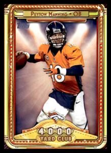 2013 topps 4000 yard club #6 peyton manning nm-mt denver broncos football trading card