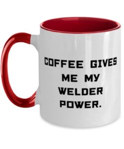 welder gifts for men women, coffee gives me my welder power, funny welder two tone 11oz mug, cup from colleagues