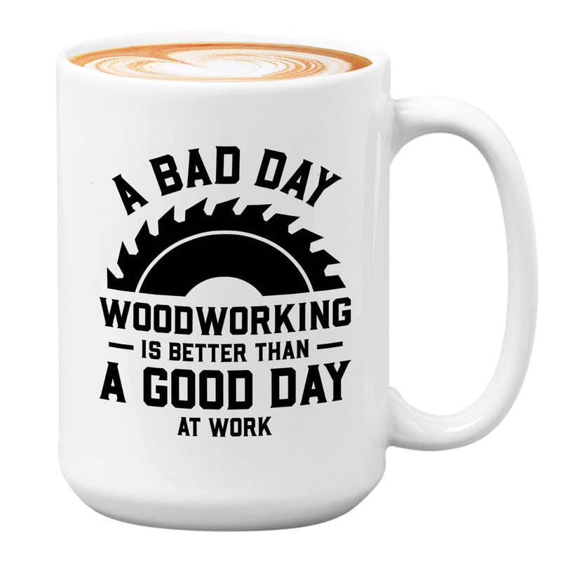 Flairy Land Carpenter Coffee Mug 15oz White - a bad day woodworking - DIY Expert Contractor Welder Woodworker Workshop Carpentry Repairer Plumbing Plumber Chainsaw