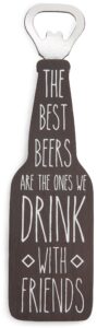 pavilion gift company man crafted - the best beers are the ones we drink with friends magnetic bottle opener, brown 7" tall