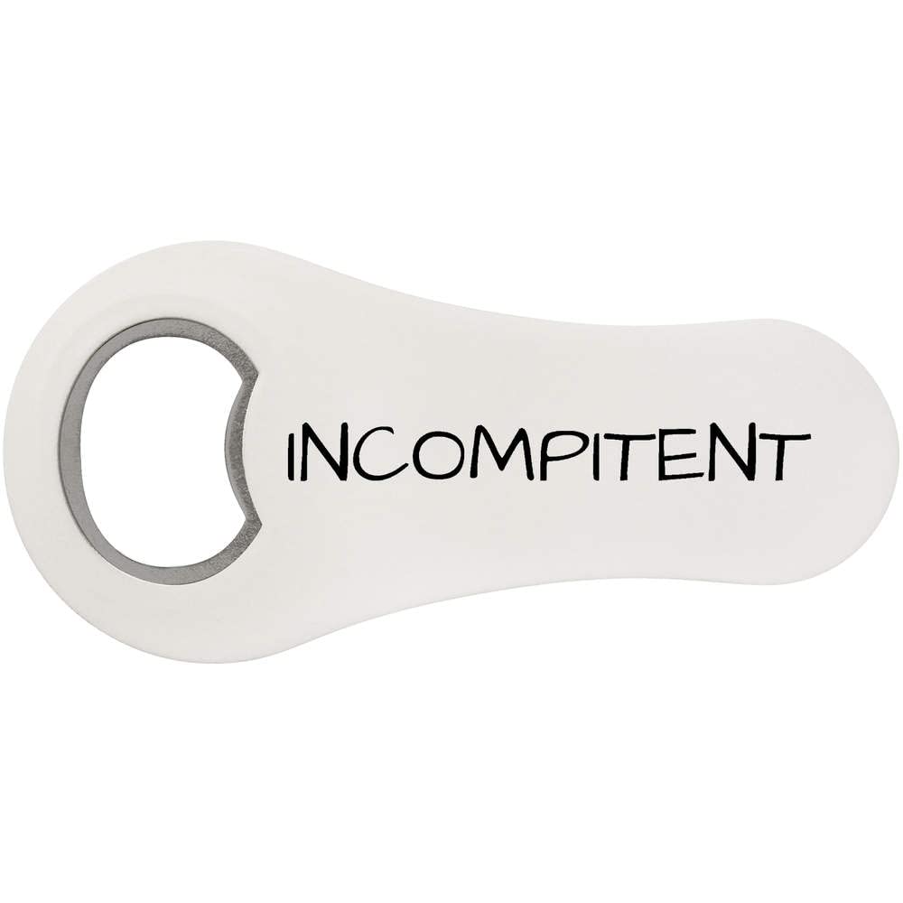 Azeeda 'Incompitent' Bottle Opener Fridge Magnet (BO00072516)