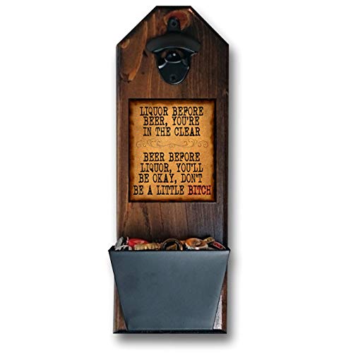 "Liquor Before Beer" Bottle Opener and Cap Catcher, Wall Mounted Rustic Funny Sign/Meme - Handcrafted by a Vet - 100% Solid Pine 3/4" Thick - Slick Opener & Slide Off Bucket