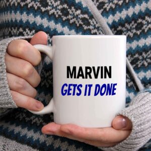 Marvin Gets It Done Coffee Mug - Personalized Ceramic Cup with Name, Custom Mug, Customized Birthday/Christmas Gift, Holiday Present, 11 Oz