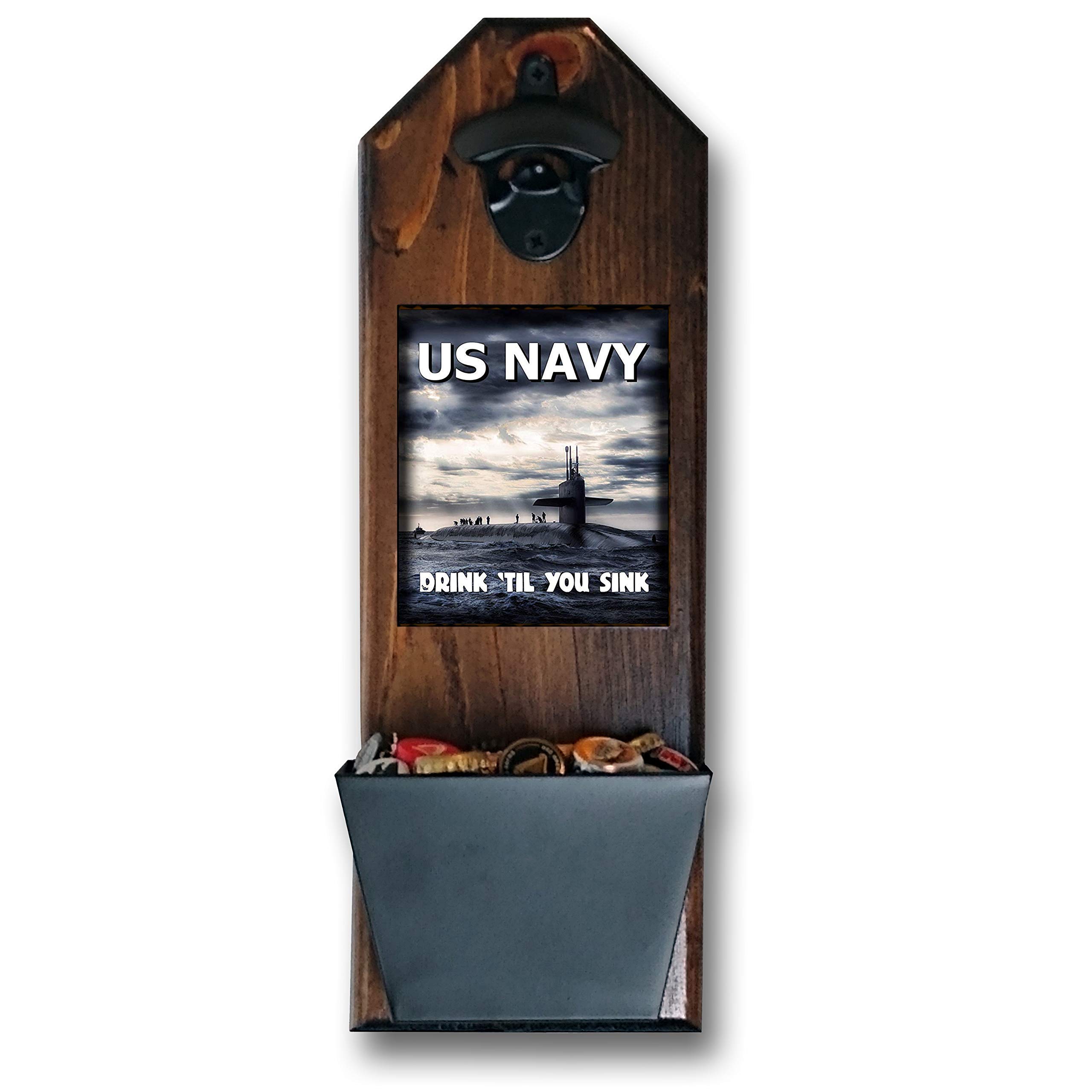 "U.S. Navy - Submarine Drink 'Til You Sink" Wall Mounted Bottle Opener and Cap Catcher - 100% Solid Pine 3/4" Thick - Slide On & Off Bucket - Great Sub/Sailor Gift! - By Vets 4 Vets