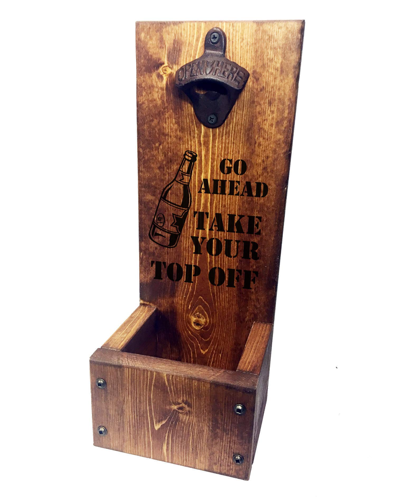 Go Ahead Take Your Top Off Drop Box Bottle Opener with Cap Catcher Solid Wood- Wall Mount or Freestanding - Groomsmen, Wedding and Anniversary gift