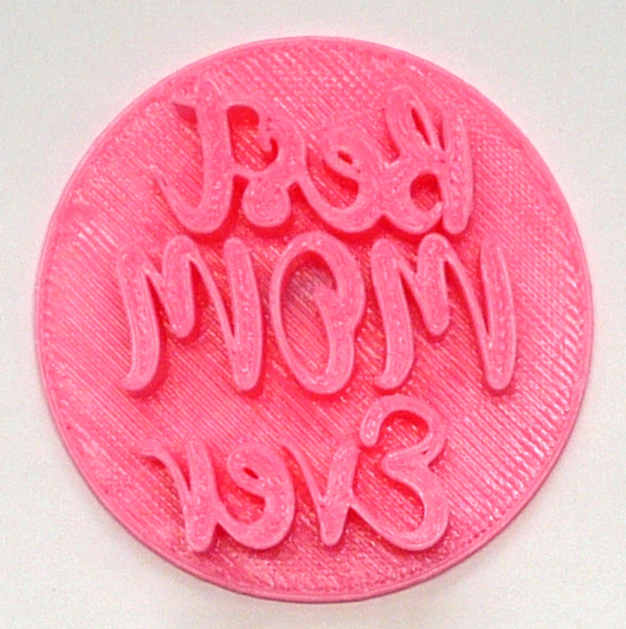 BEST MOM EVER WORDS FANCY SCRIPT FONT MOTHERS DAY COOKIE STAMP EMBOSSER BAKING TOOL 3D PRINTED MADE IN USA PR4192