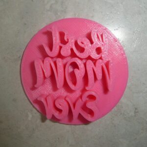 BEST MOM EVER WORDS FANCY SCRIPT FONT MOTHERS DAY COOKIE STAMP EMBOSSER BAKING TOOL 3D PRINTED MADE IN USA PR4192