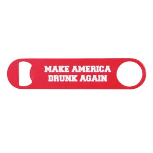 make america drunk again powder coated steel bottle opener