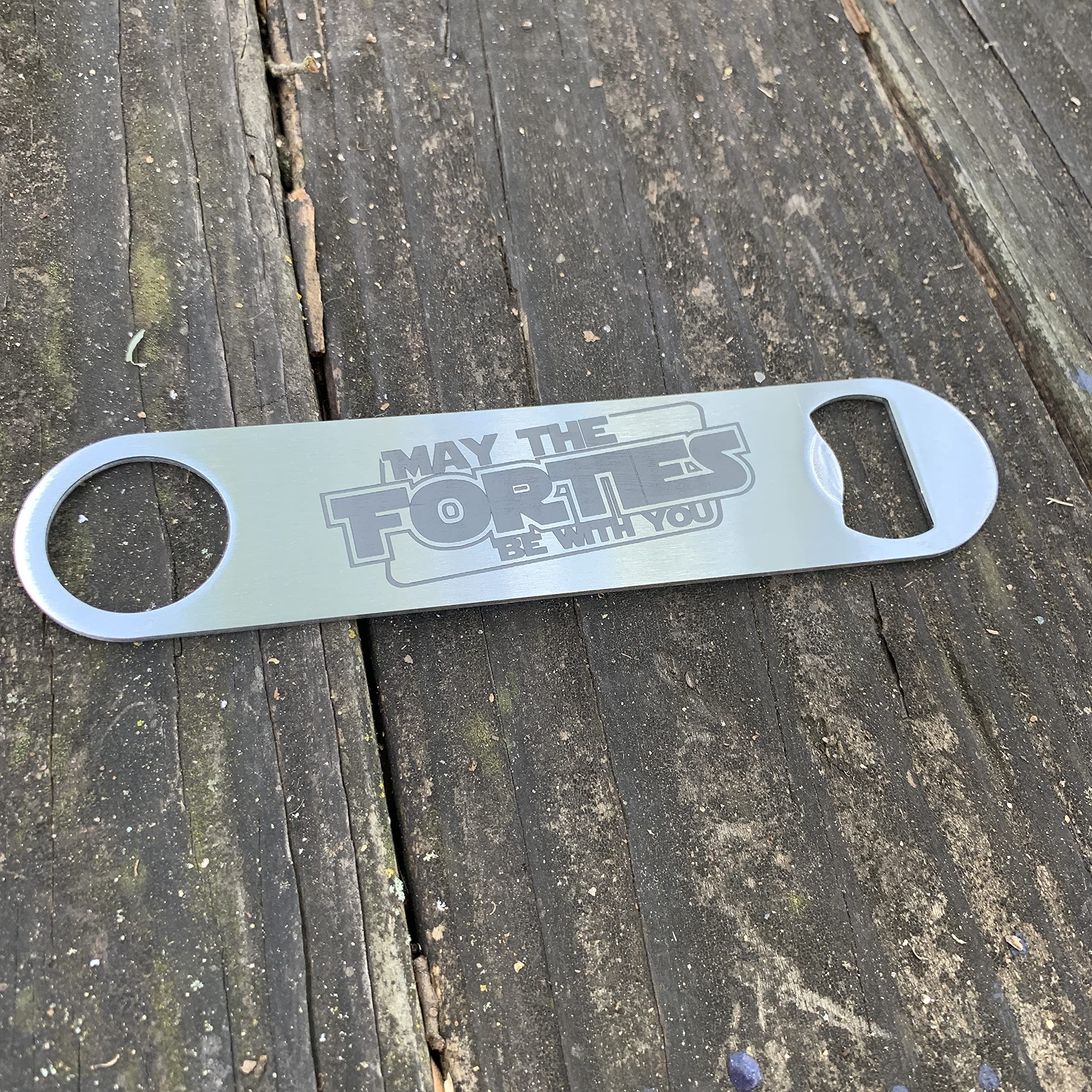 May the Forties be with You - Bottle Opener