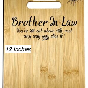 Gift for Brother-in-Law Birthday, Christmas Engraved Bamboo Cutting board 9” x 12”