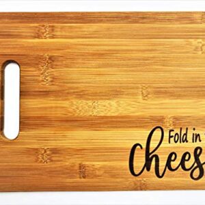 Fold in the Cheese sustainable Bamboo Cutting Board 9.5x13" Charcuterie Butter Board