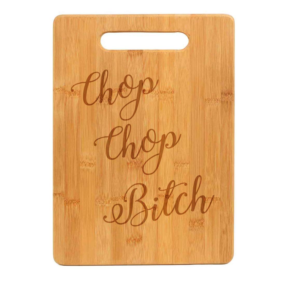 Bamboo Wood Cutting Board Chop Chop Btch Funny